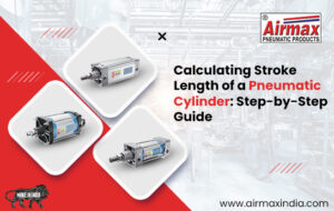 How to Calculate Stroke Length of a Pneumatic Cylinder