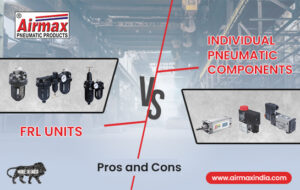 FRL Units vs. Individual Pneumatic Components: Pros and Cons - Airmax ...